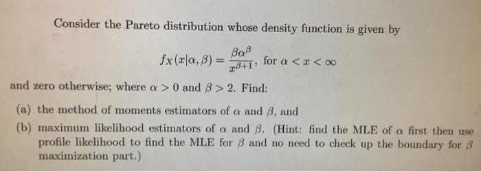 Solved Consider the Pareto distribution whose density | Chegg.com