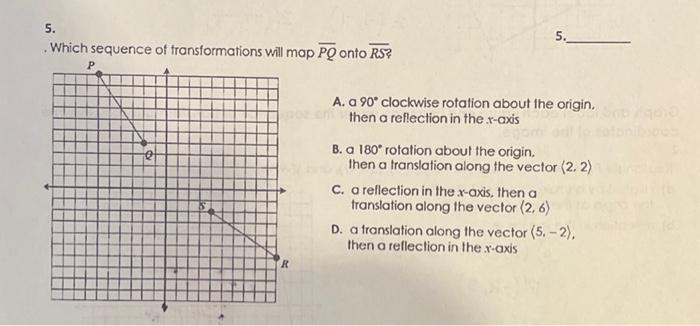Solved 5. 5. Which sequence of transformations will map PQ | Chegg.com