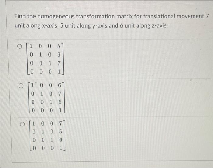 Solved Find The Homogeneous Transformation Matrix For
