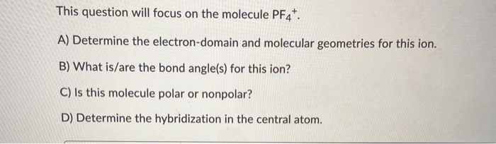 Solved This question will focus on the molecule PF4+. A) | Chegg.com