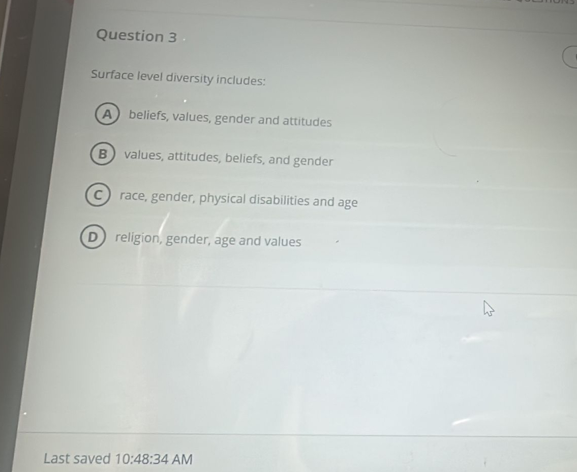 Solved Question 3Surface level diversity includes:beliefs, | Chegg.com