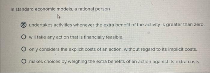 Solved In standard economic models, a rational person | Chegg.com