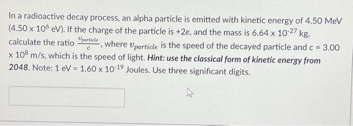 Solved In a radioactive decay process, an alpha particle is | Chegg.com