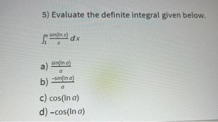 Solved 5) Evaluate the definite integral given below. | Chegg.com