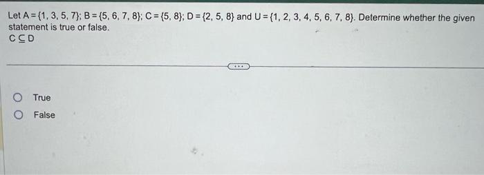 Solved Let A={1,3,5,7};B={5,6,7,8};C={5,8};D={2,5,8} and | Chegg.com
