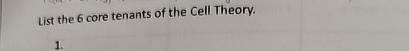 Solved List the 6 ﻿core tenants of the Cell Theory.1 | Chegg.com