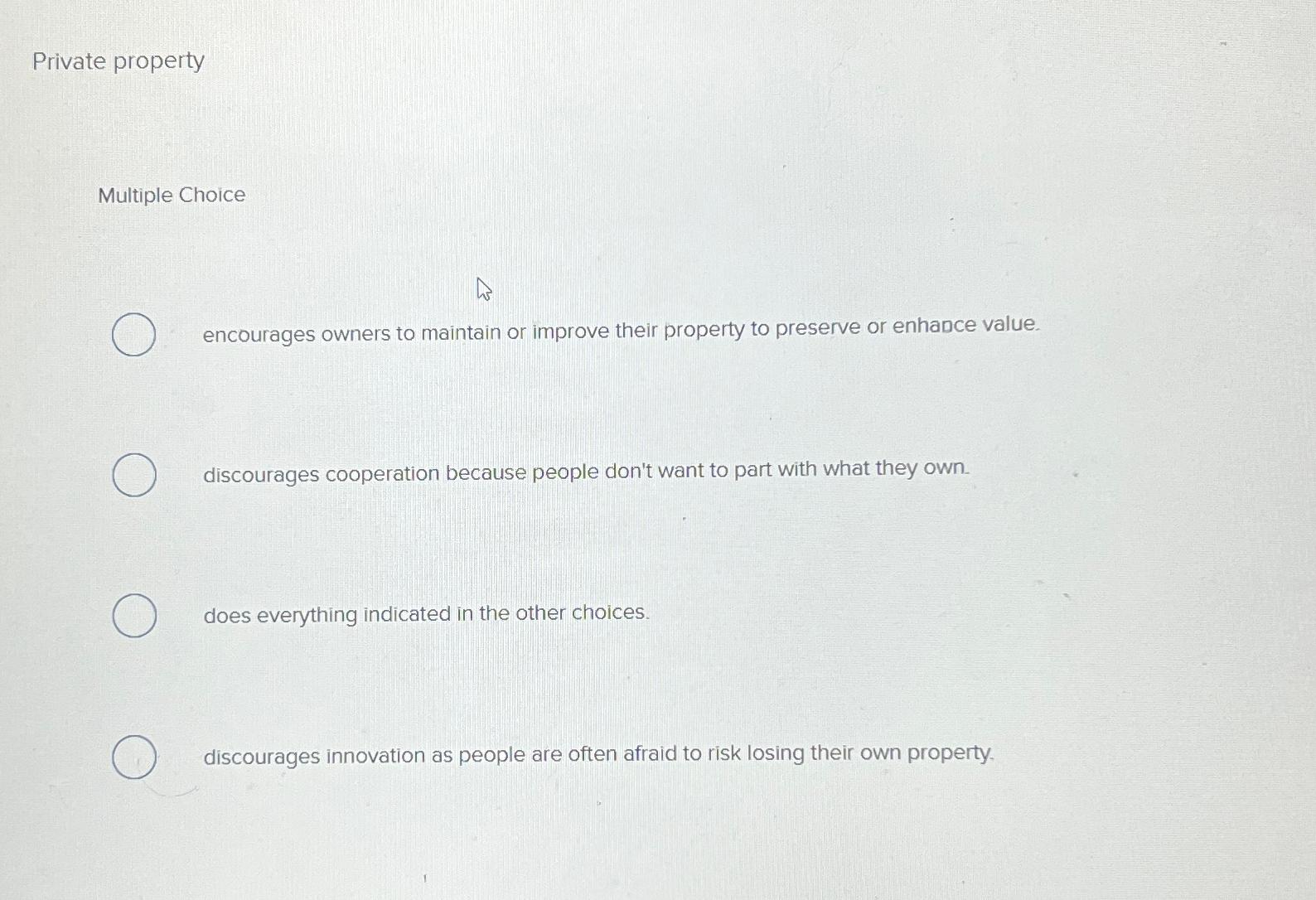 Solved Private propertyMultiple Choiceencourages owners to | Chegg.com