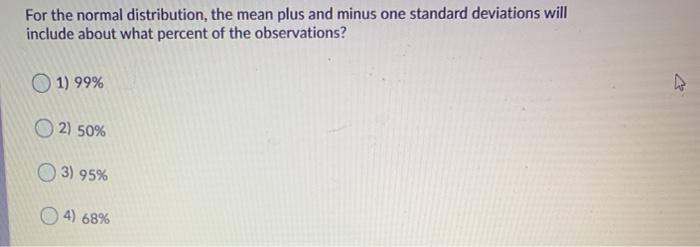 Solved For the normal distribution, the mean plus and minus | Chegg.com