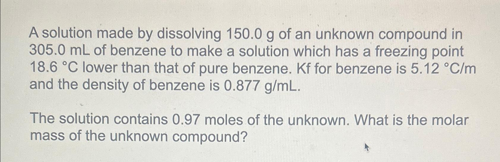 Solved A solution made by dissolving 150.0g ﻿of an unknown | Chegg.com