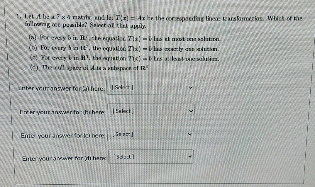 Solved Let A be a 7×4 matrix, and let T(x)=Ax be the | Chegg.com