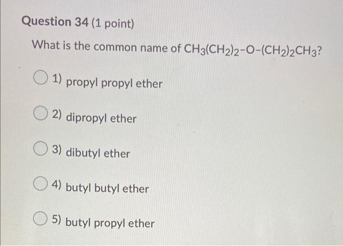 Solved Question 34 (1 point) What is the common name of | Chegg.com