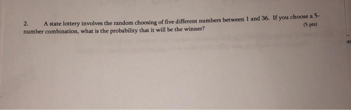 Solved A state lottery involves the random choosing of five | Chegg.com