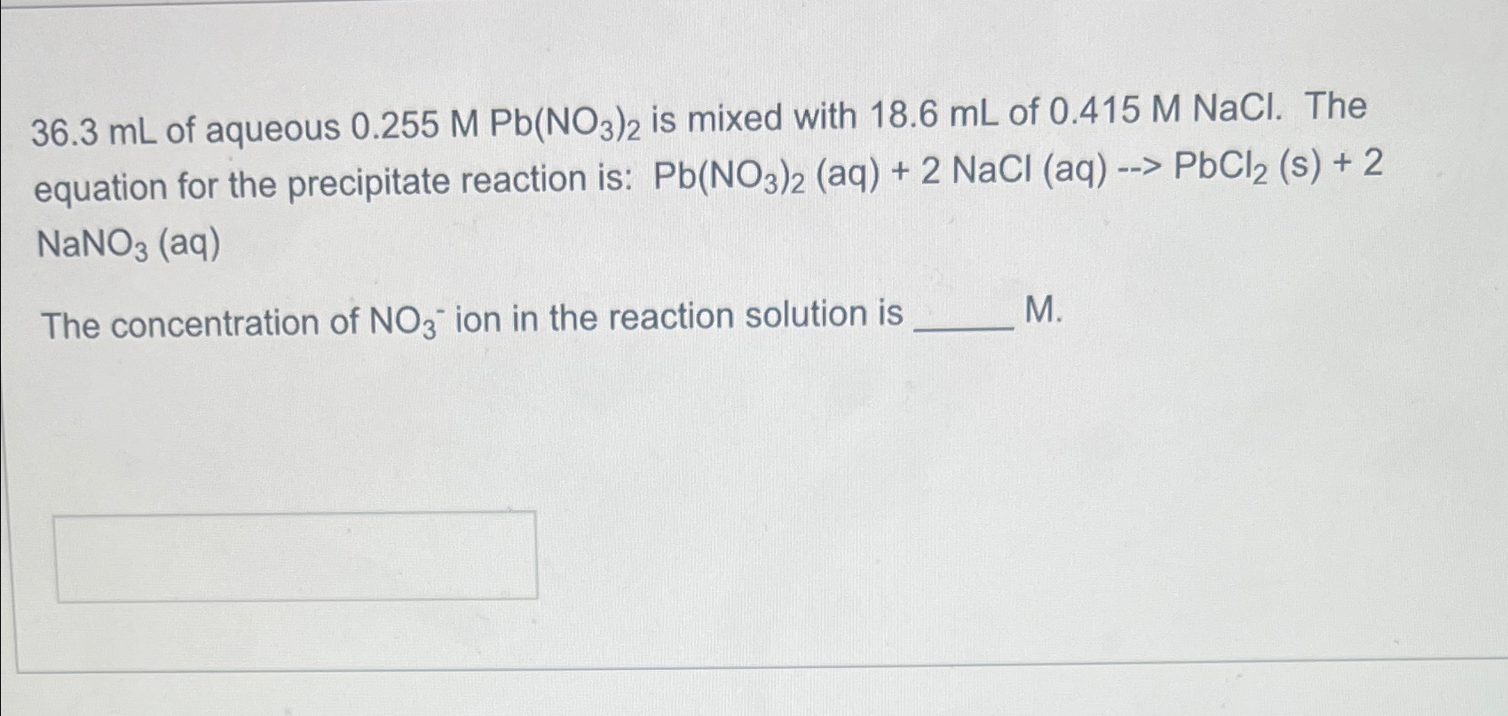 Solved 36.3mL ﻿of aqueous 0.255MPb(NO3)2 ﻿is mixed with | Chegg.com