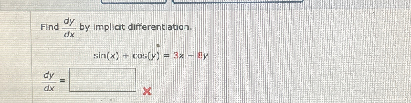 Solved Find dydx ﻿by implicit | Chegg.com