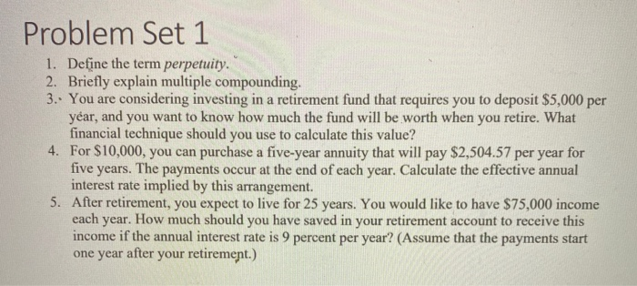 Solved Problem Set 1 1. Define the term perpetuity. 2. | Chegg.com