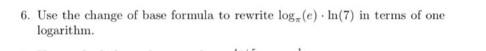 Solved 6. Use the change of base formula to rewrite \\( | Chegg.com
