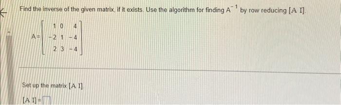 Solved Find the inverse of the given matrix, if it exists. | Chegg.com