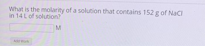 Solved What is the molarity of a solution that contains 152 | Chegg.com