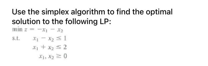 Solved Use the simplex algorithm to find the optimal | Chegg.com