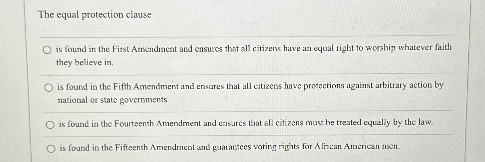 Solved The equal protection clauseis found in the First | Chegg.com