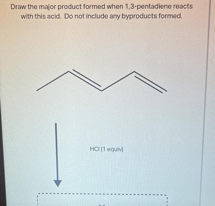 Solved Draw the major product formed when 1,3-pentadiene | Chegg.com