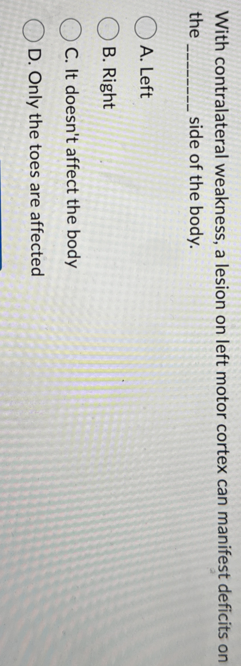 Solved With contralateral weakness, a lesion on left motor | Chegg.com