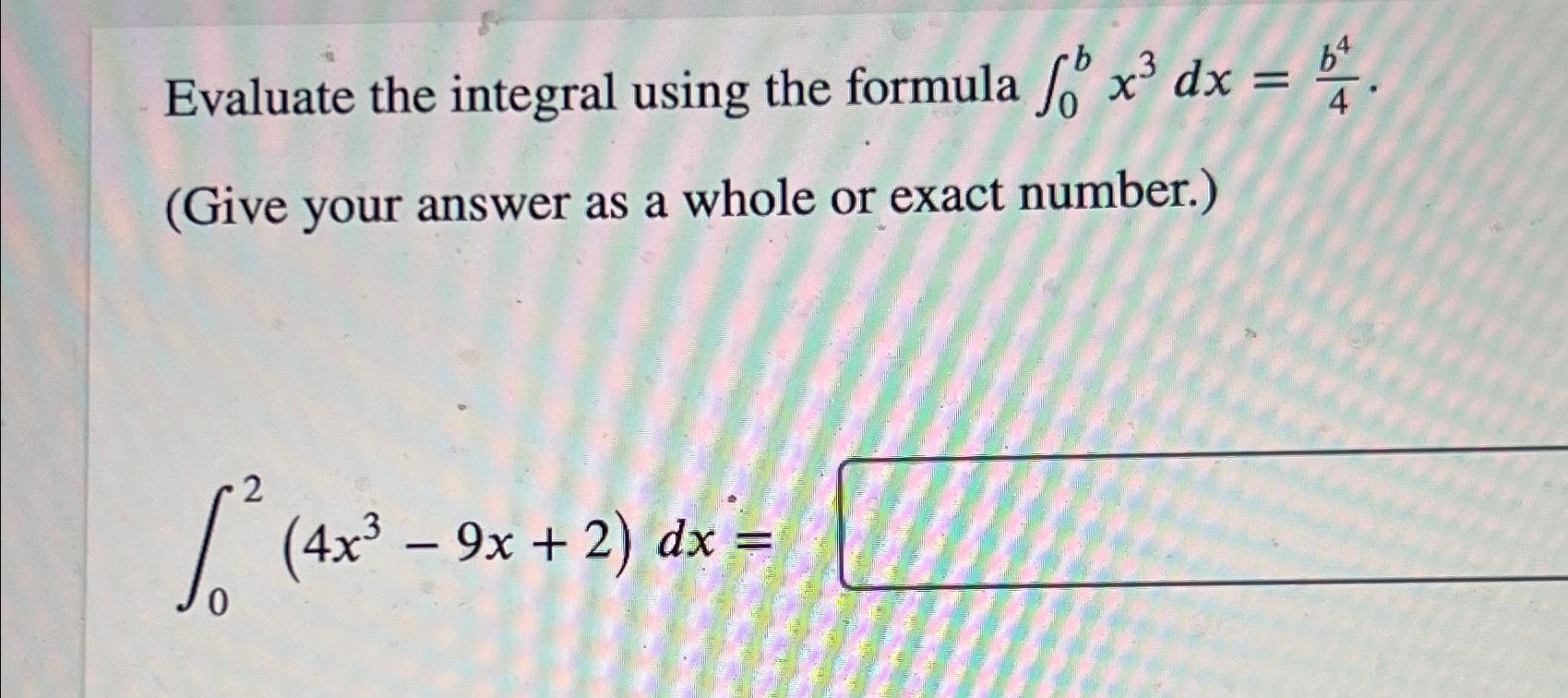 Solved Evaluate the integral using the formula | Chegg.com