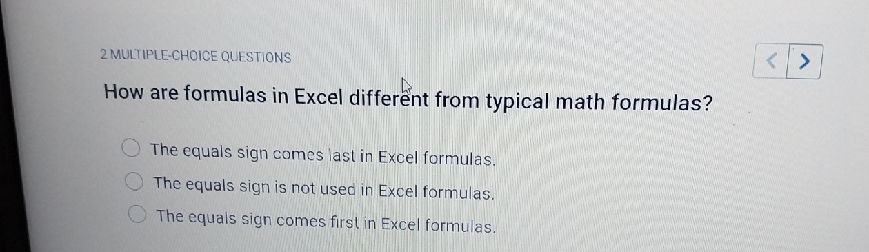Solved 2 ﻿MULTIPLE-CHOICE QUESTIONSHow are formulas in Excel | Chegg.com