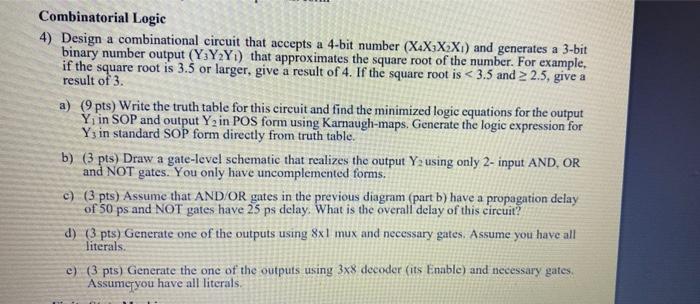 Solved Combinatorial Logic 4) Design a combinational circuit | Chegg.com