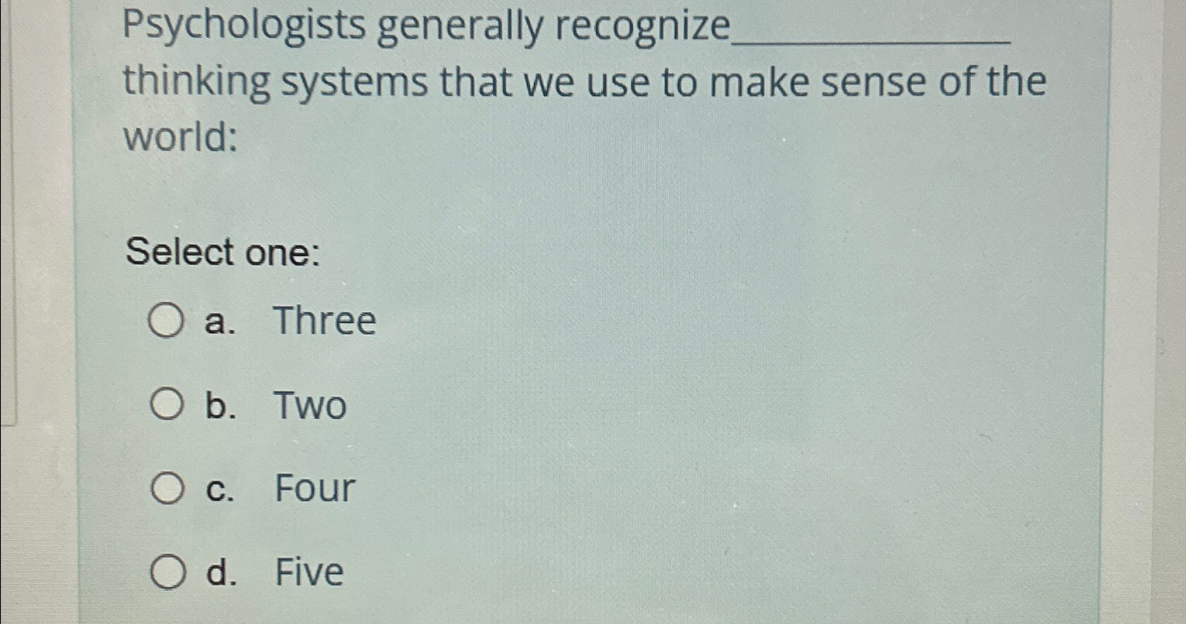 Solved Psychologists generally recognize thinking systems | Chegg.com