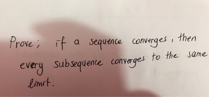 Solved Prove; if a sequence converges, then every | Chegg.com