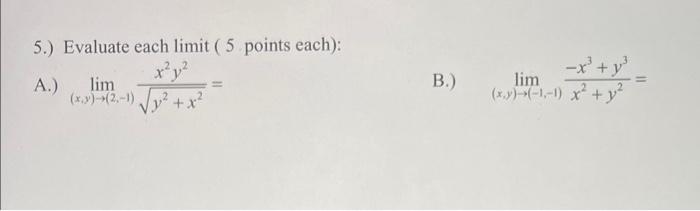 Solved 5.) Evaluate each limit ( 5 points each): A.) | Chegg.com