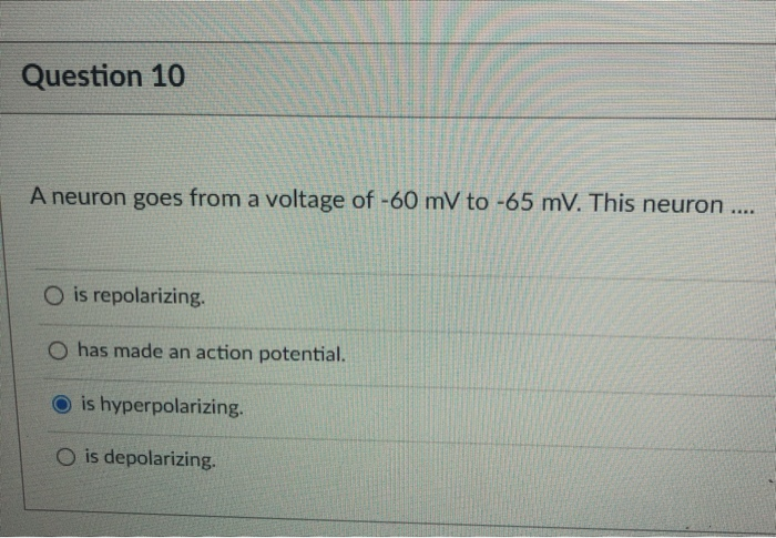Solved Question 10 A neuron goes from a voltage of -60 mV to | Chegg.com