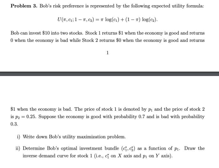 Solved Problem 3. Bob's risk preference is represented by | Chegg.com
