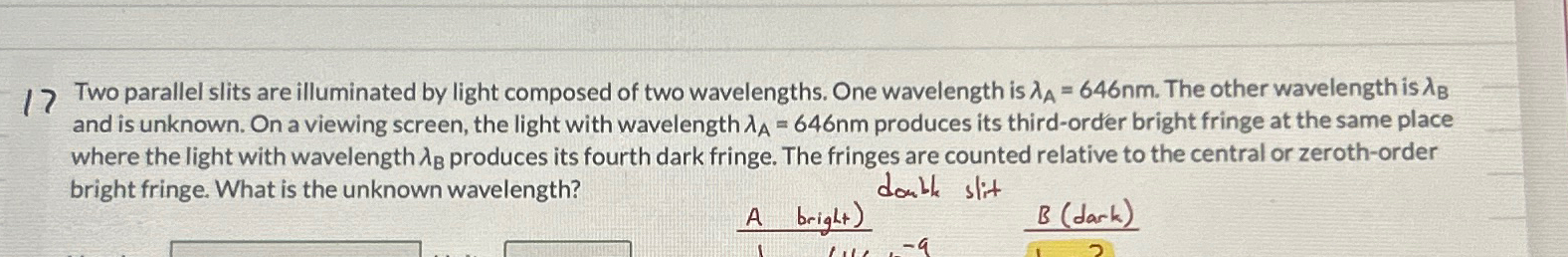 Solved 17 ﻿Two parallel slits are illuminated by light | Chegg.com