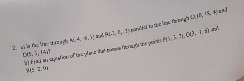 Solved Is the line through A(-4,-6,1) ﻿and B(-2,0,-3) | Chegg.com