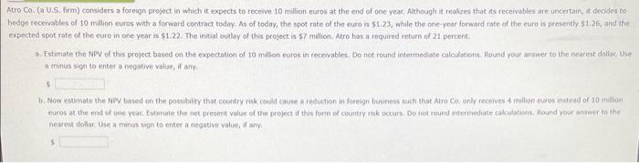 Solved Atro Co. (a U.S. firm) considers a foreign project in | Chegg.com