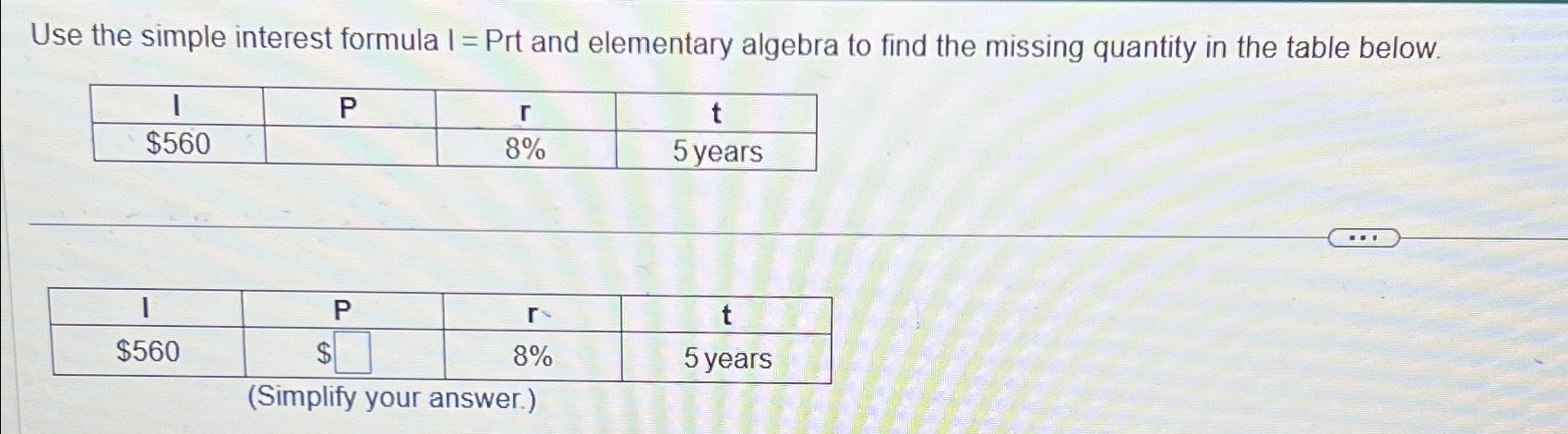 Solved Use the simple interest formula I= ﻿Prt and | Chegg.com