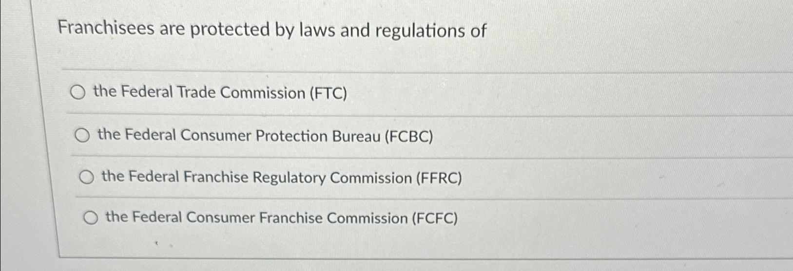 Solved Franchisees are protected by laws and regulations | Chegg.com