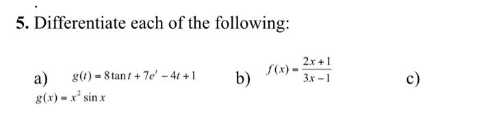 Solved 5. Differentiate each of the following: a) | Chegg.com