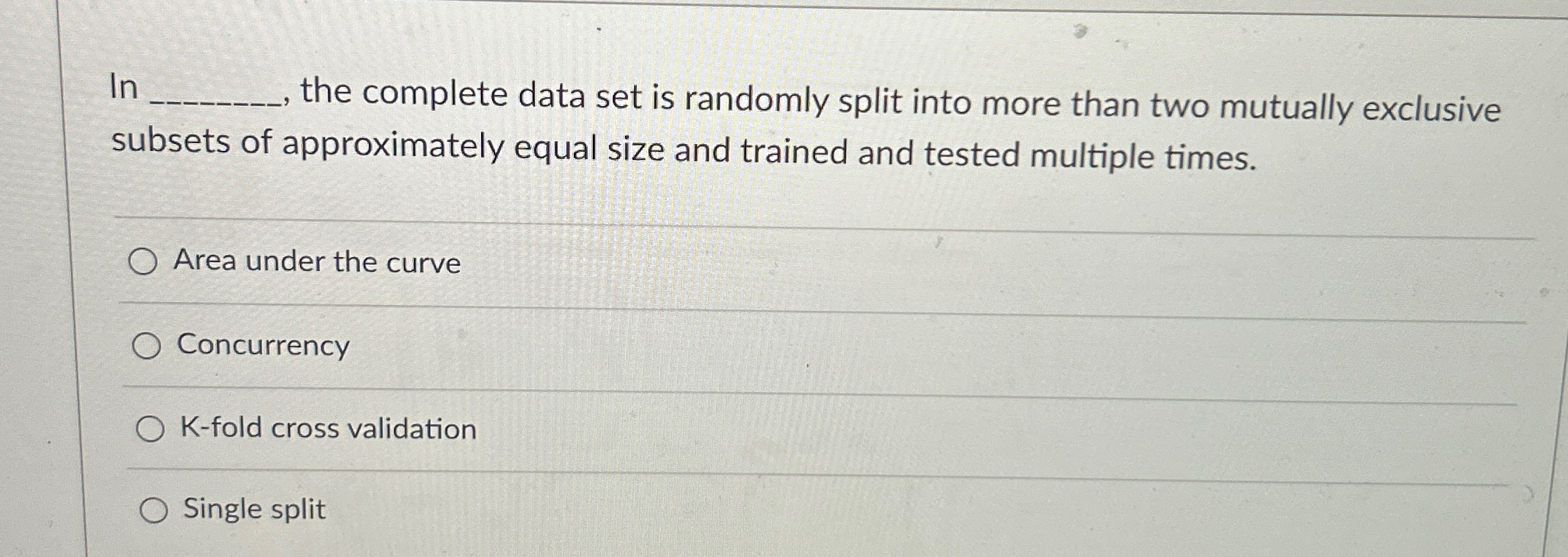 Solved In ﻿the complete data set is randomly split into | Chegg.com