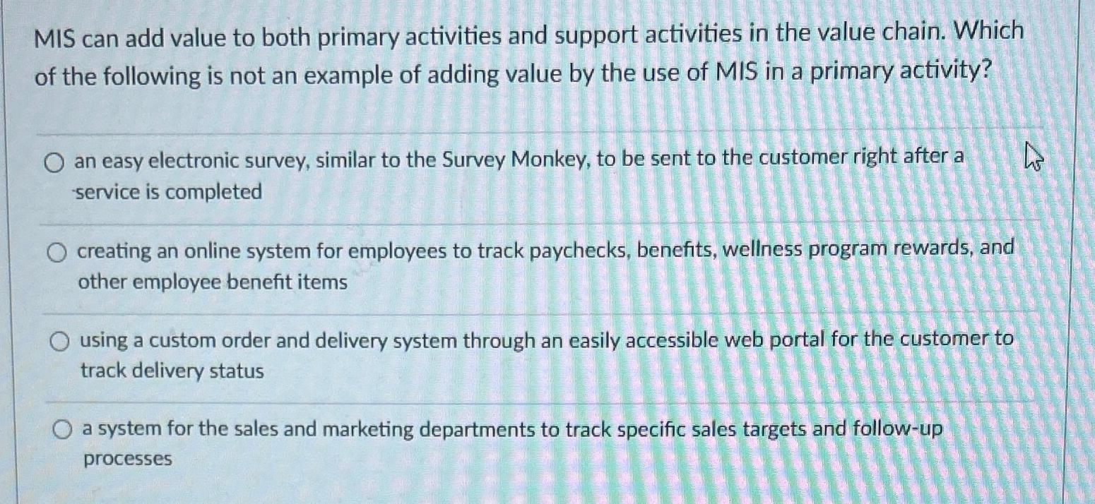 Solved MIS can add value to both primary activities and | Chegg.com