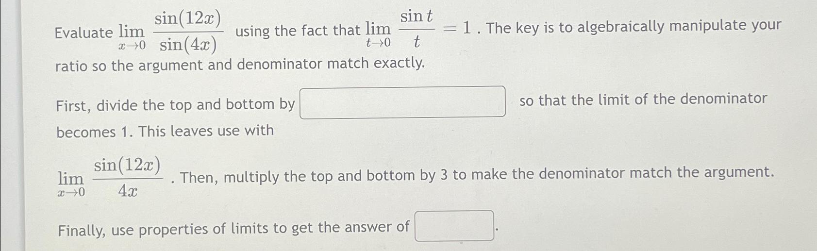 Solved Evaluate limx→0sin(12x)sin(4x) ﻿using the fact that | Chegg.com