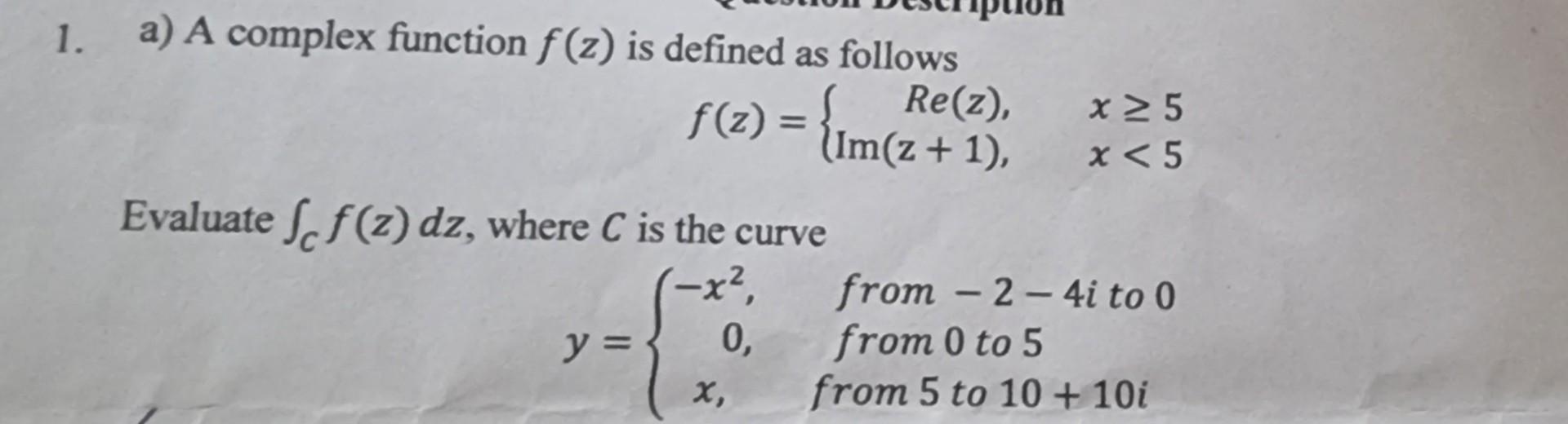 Solved 1. a) A complex function f(z) is defined as follows | Chegg.com