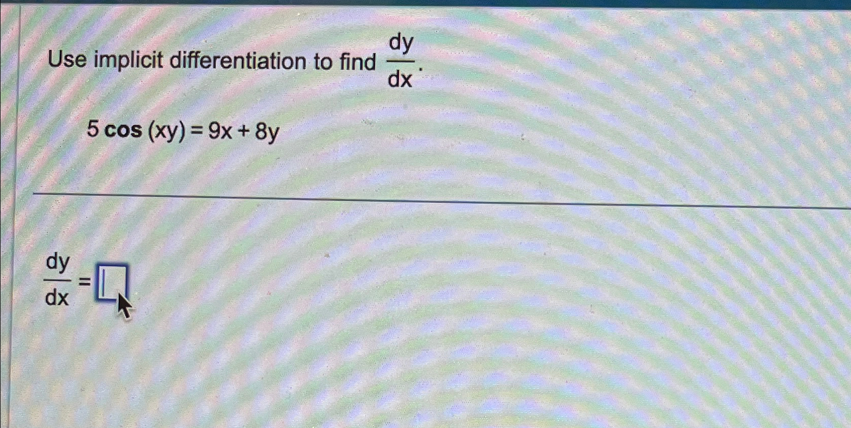 Solved Use implicit differentiation to find | Chegg.com