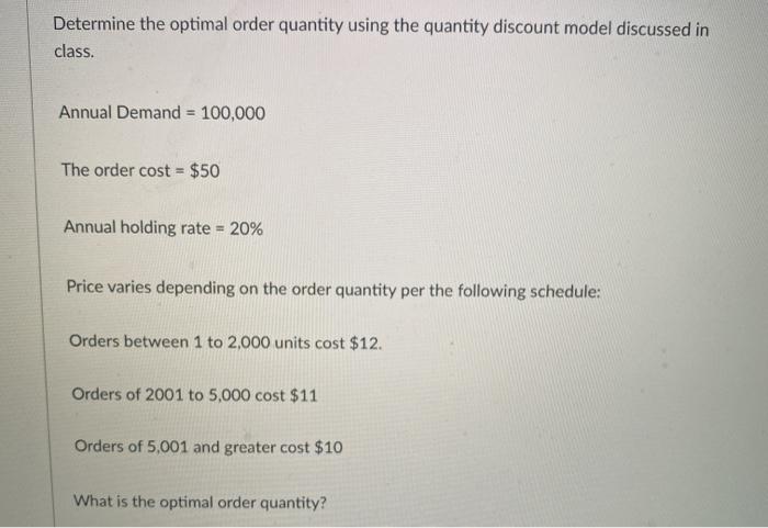 Solved Determine the optimal order quantity using the | Chegg.com