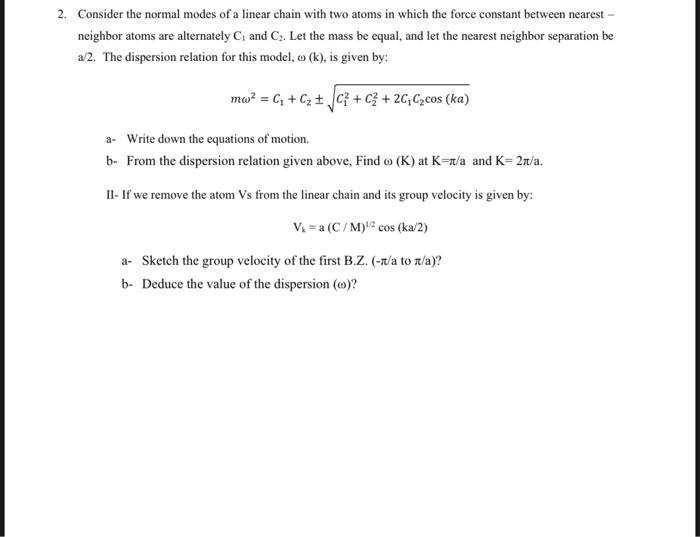 Solved 2. Consider the normal modes of a linear chain with | Chegg.com