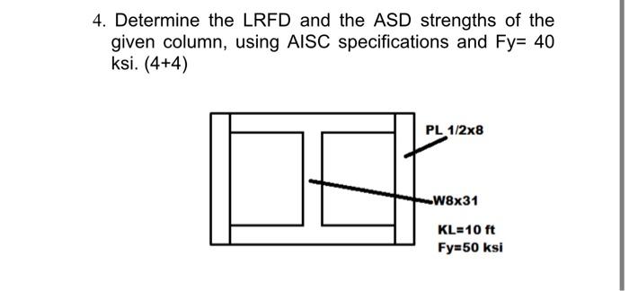 Solved 4. Determine the LRFD and the ASD strengths of the | Chegg.com
