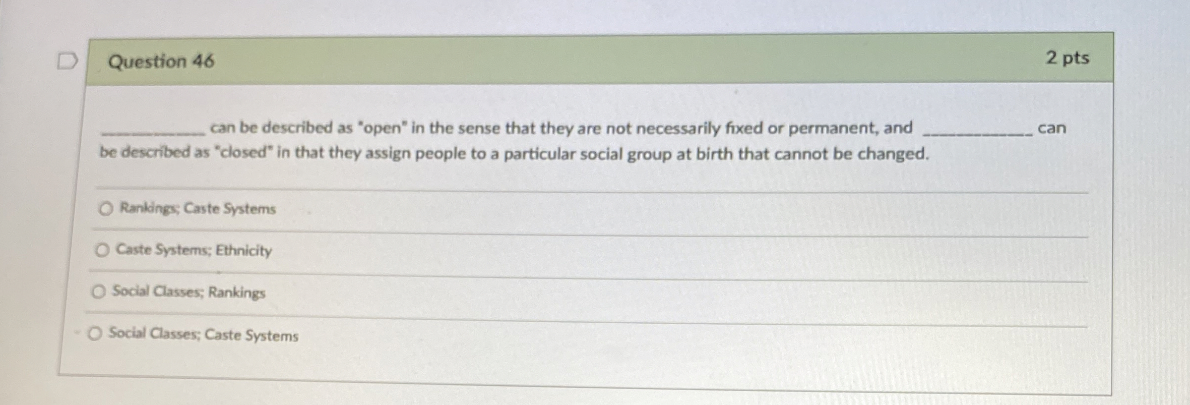 Solved Question 462 ﻿pts ﻿can be described as "open" in the | Chegg.com