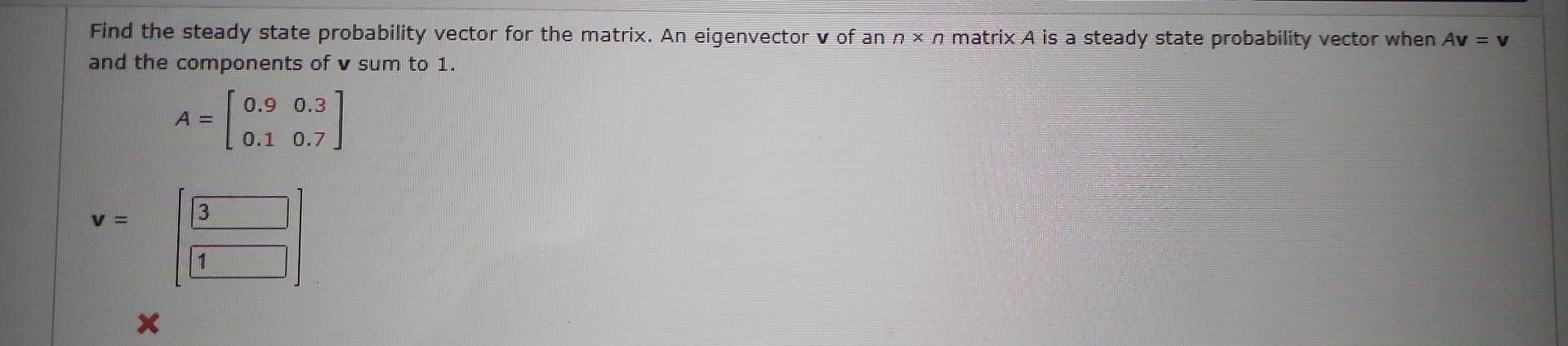 Solved Find the steady state probability vector for the | Chegg.com
